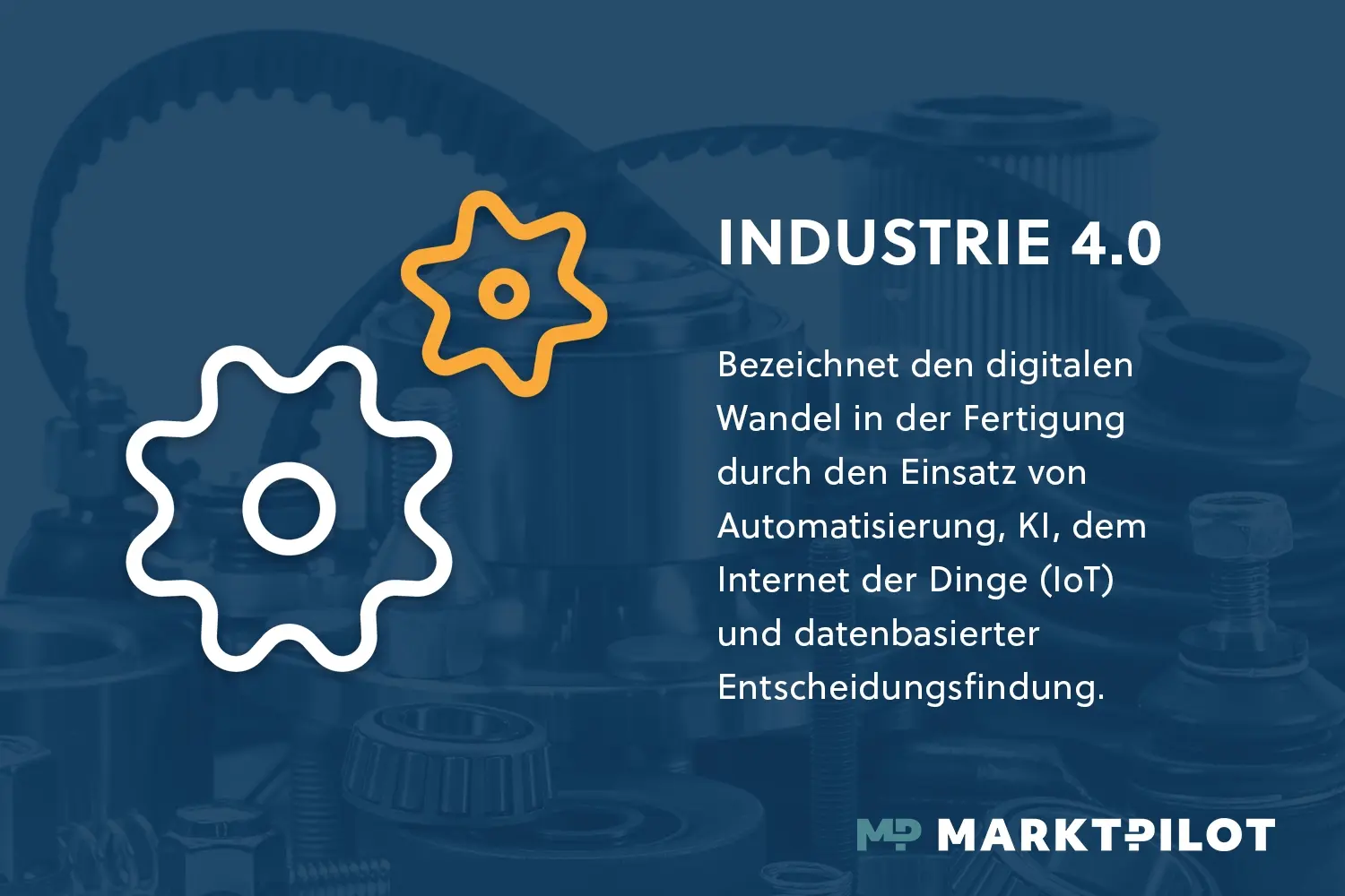 Industrie 4.0 Definition, Unterschiede Digitalisierung & Praxiseinsatz